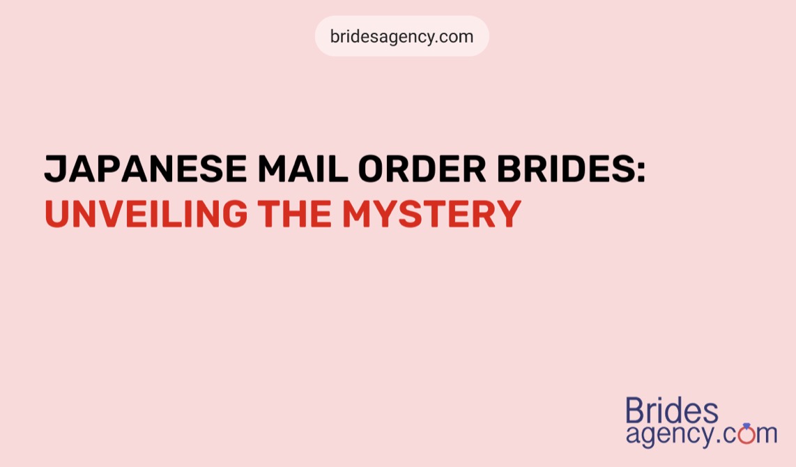 Meet Japanese Mail Order Brides for a Cultural Romance